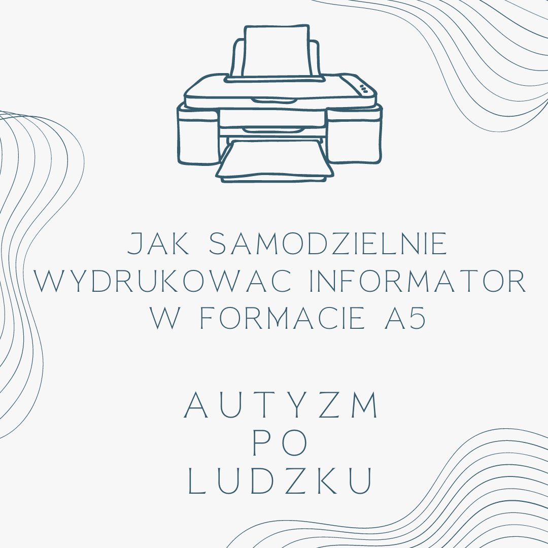 Jak Samodzielnie Wydrukować Informator W Formie Broszury A5 Autyzm