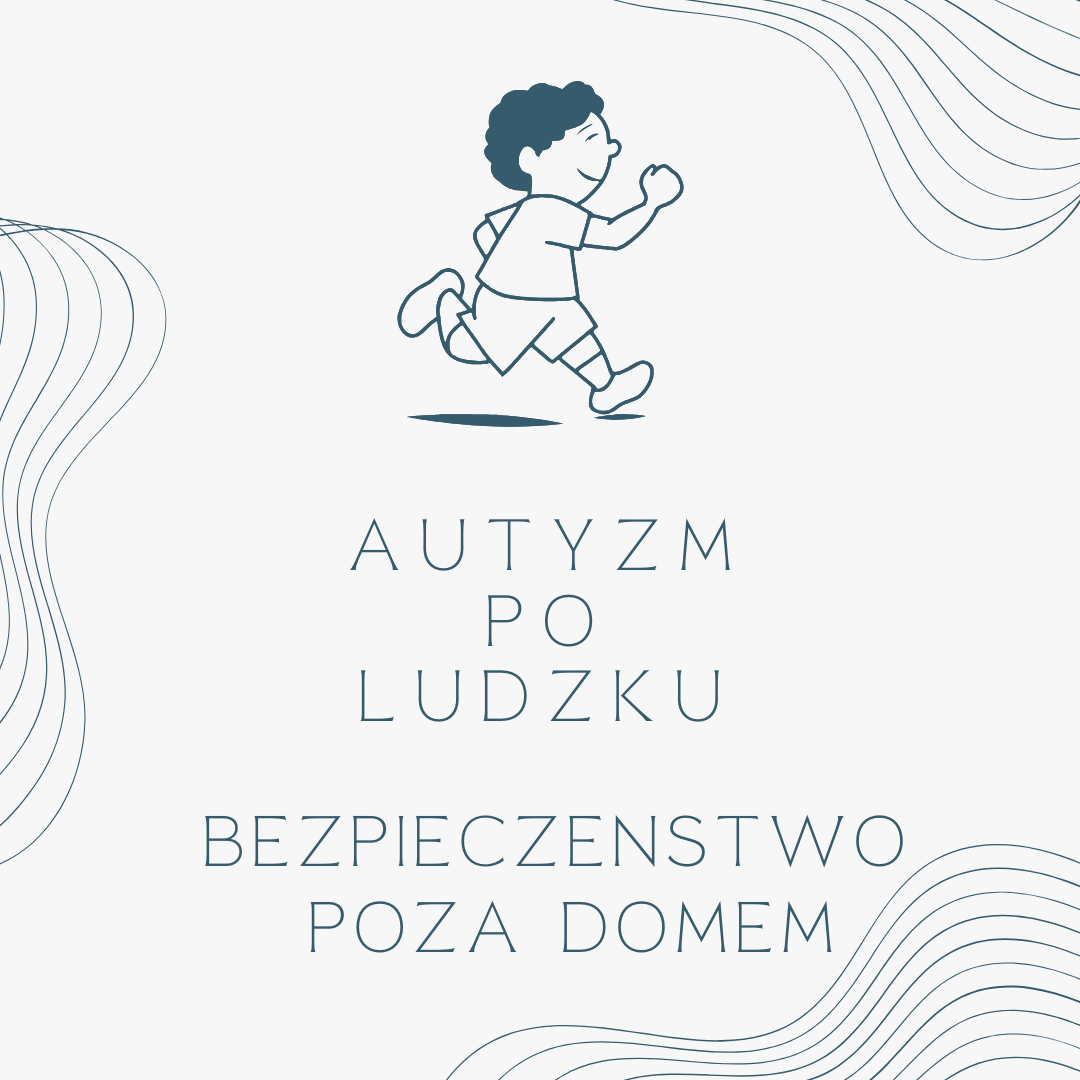 Bezpieczeństwo Poza Domem Autyzm Po Ludzku