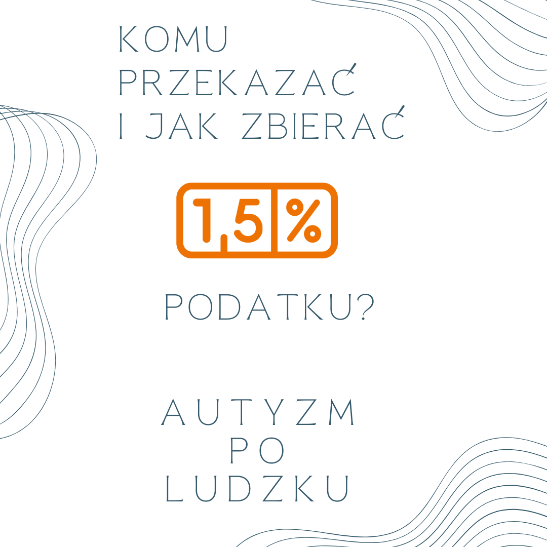 1 5 Podatku Jak Zbierać Komu Przekazać Autyzm Po Ludzku